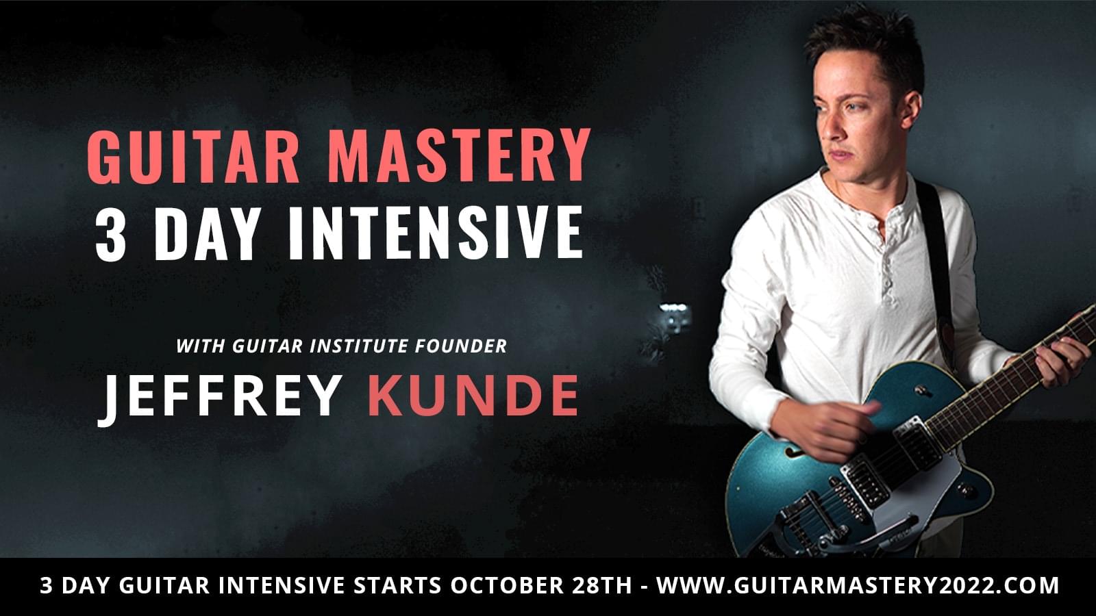 Guitar Mastery Intensive - Jeffrey Kunde